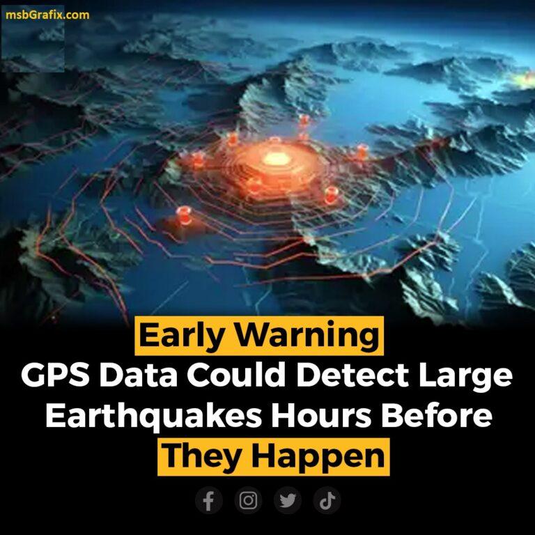 GPS Data Reveals Earthquake Warning Signs: A Step Closer to Timely ...